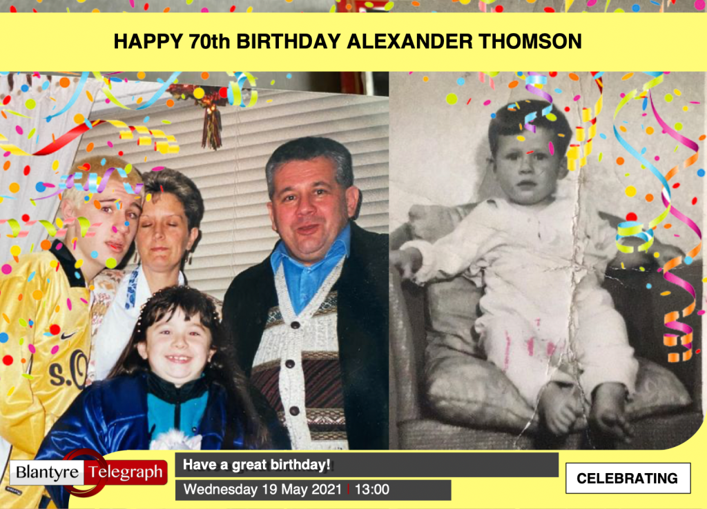 Happy 70th Birthday Alexander Thomson - Blantyre Telegraph