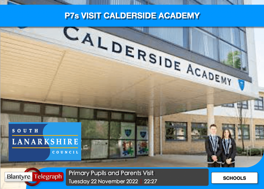P7s Visit Calderside Academy - Blantyre Telegraph