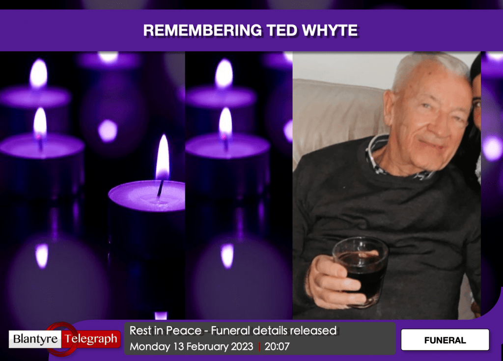Remembering Ted Whyte - Blantyre Telegraph