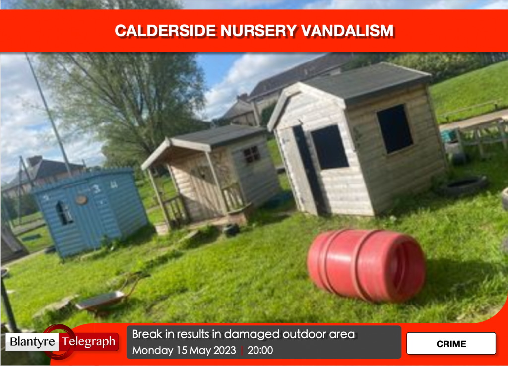 Calderside Nursery Vandalism - Blantyre Telegraph