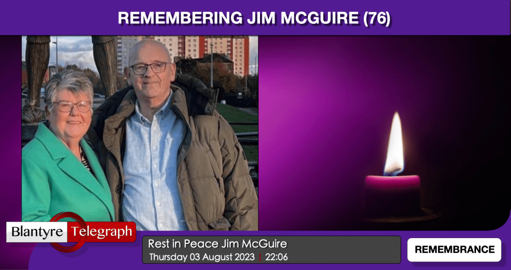 Remembering Jim McGuire (76) - Blantyre Telegraph