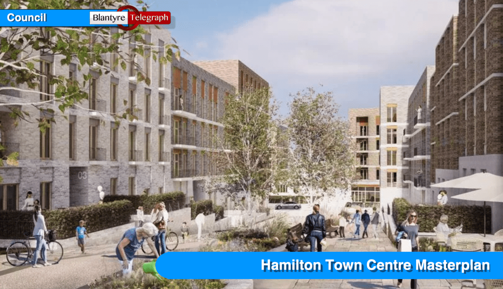 Hamilton Redevelopment Masterplan - Blantyre Telegraph