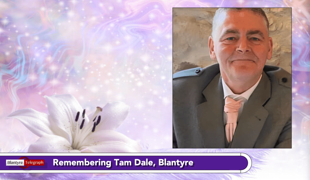 Remembering Tam Dale - Blantyre Telegraph