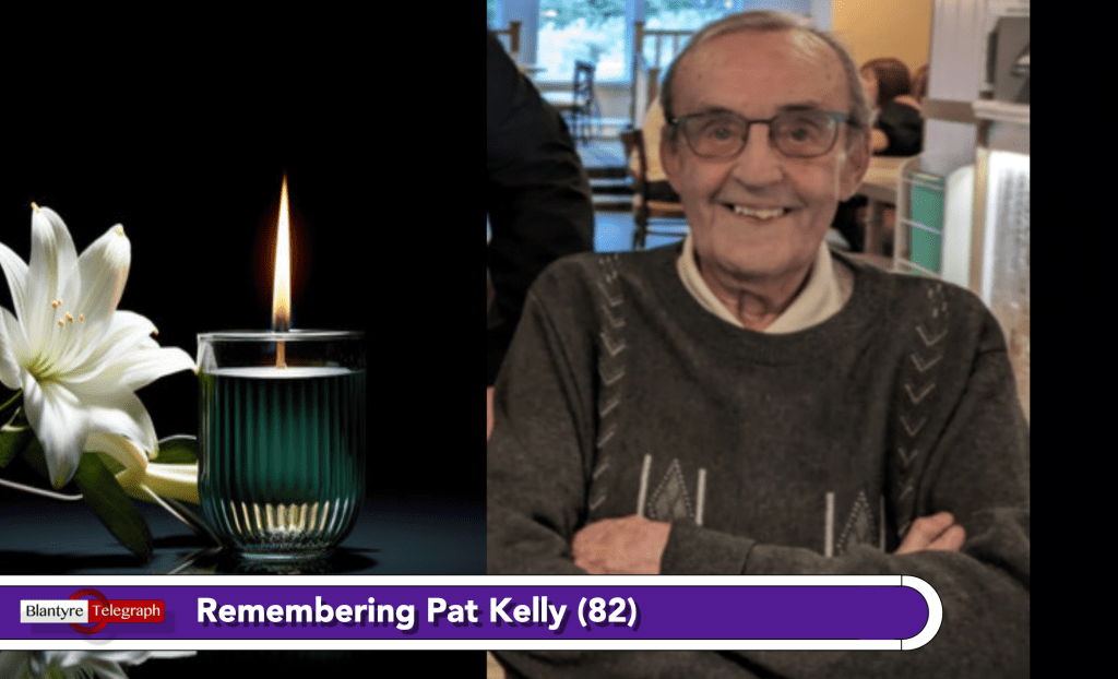 Remembering Pat Kelly (82) - Blantyre Telegraph