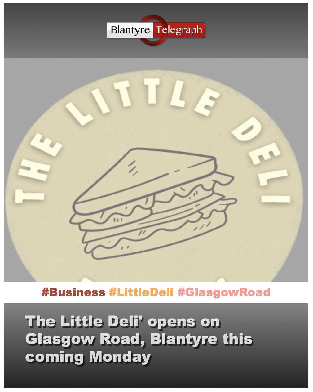 The Little Deli Launches in Blantyre: Opening Hours & Menu - Blantyre ...