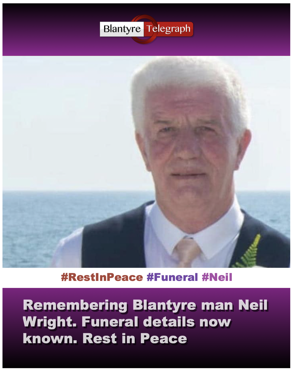 Remembering Neil Wright: Funeral Time and Place - Blantyre Telegraph
