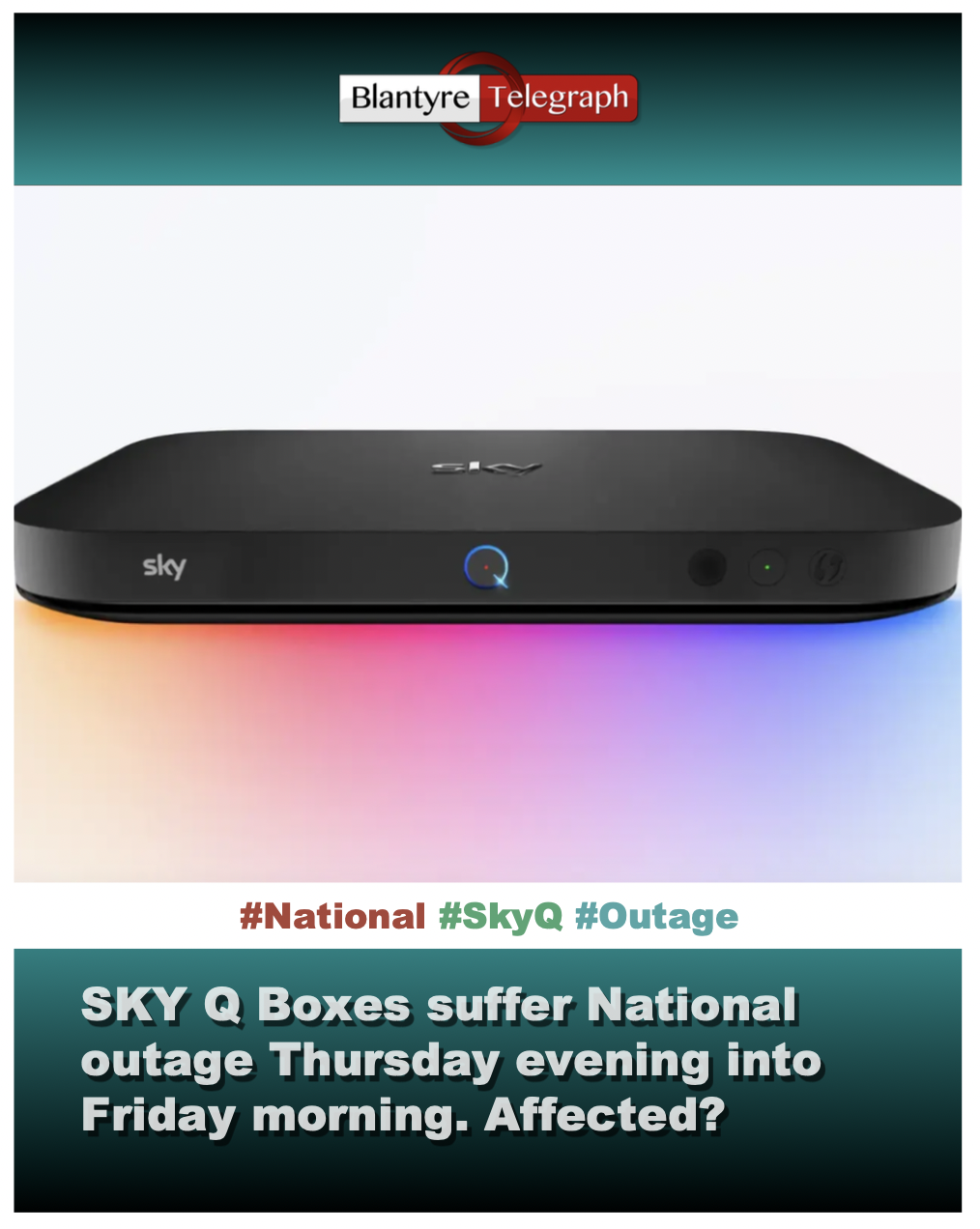 Sky Q National Outage - Blantyre Telegraph