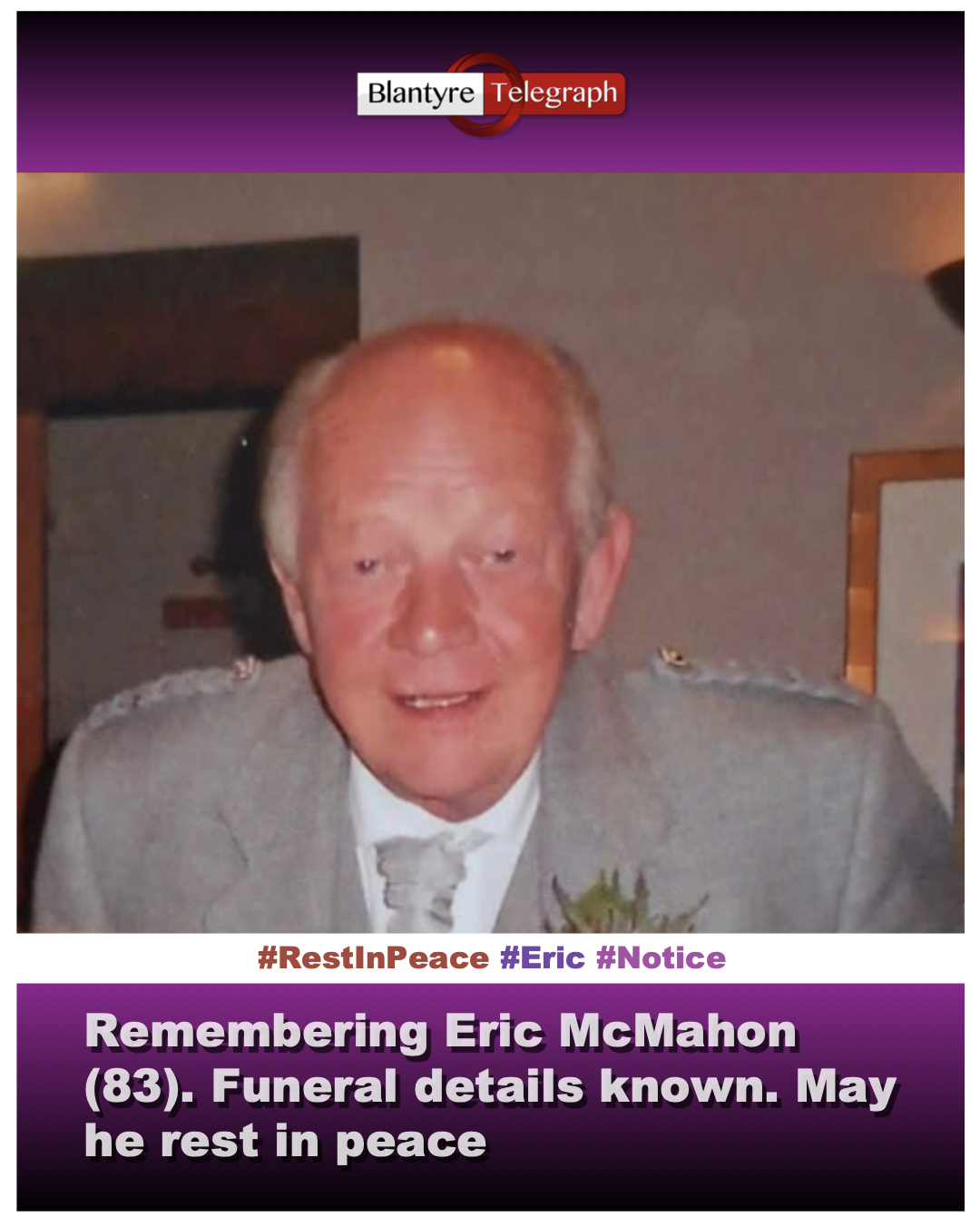 Remembering Eric McMahon (83) - Blantyre Telegraph