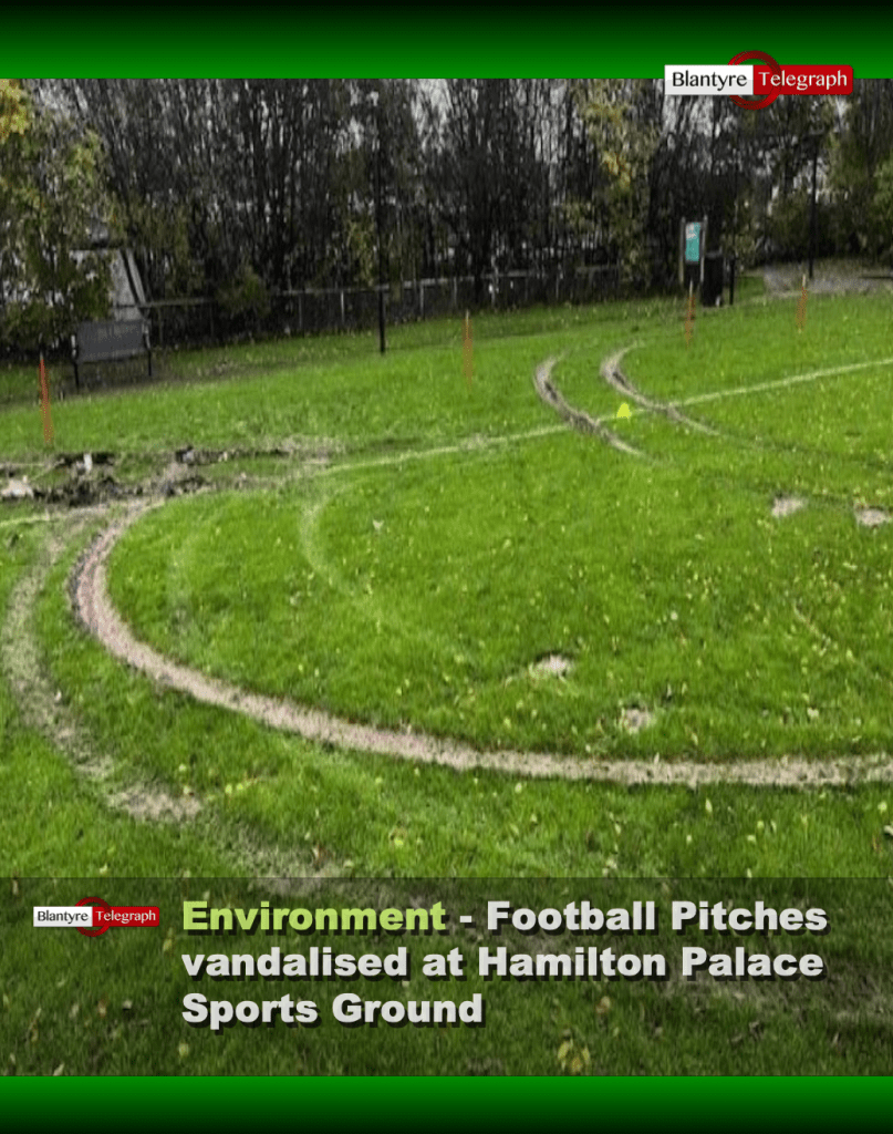 Hamilton Football Pitches Vandalised - Blantyre Telegraph