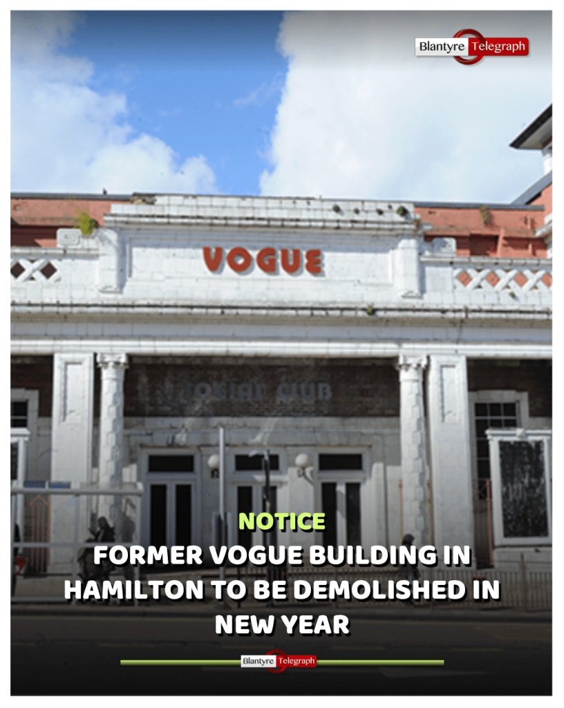 Vogue Building to be Demolished in New Year - Blantyre Telegraph