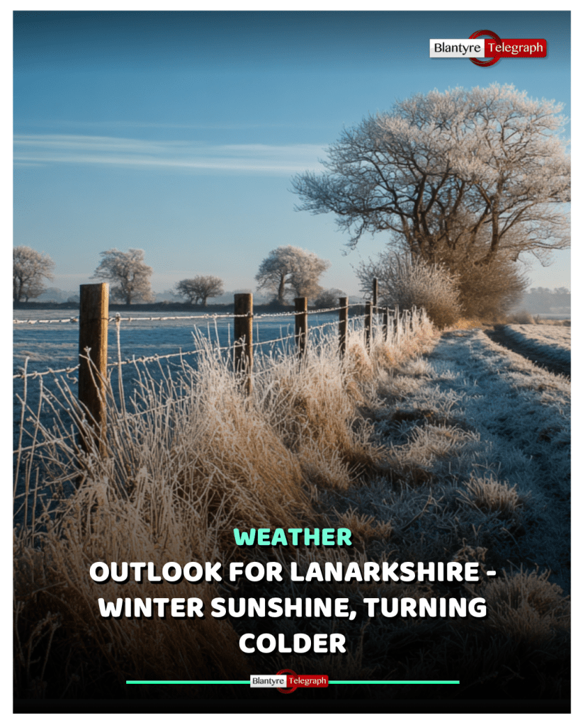 Weather Outlook - Sunshine, Turning Colder - Blantyre Telegraph