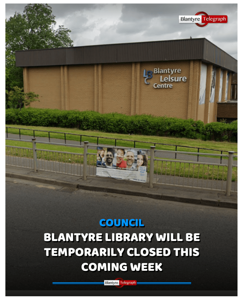 Blantyre Library Temporary Closure - Blantyre Telegraph