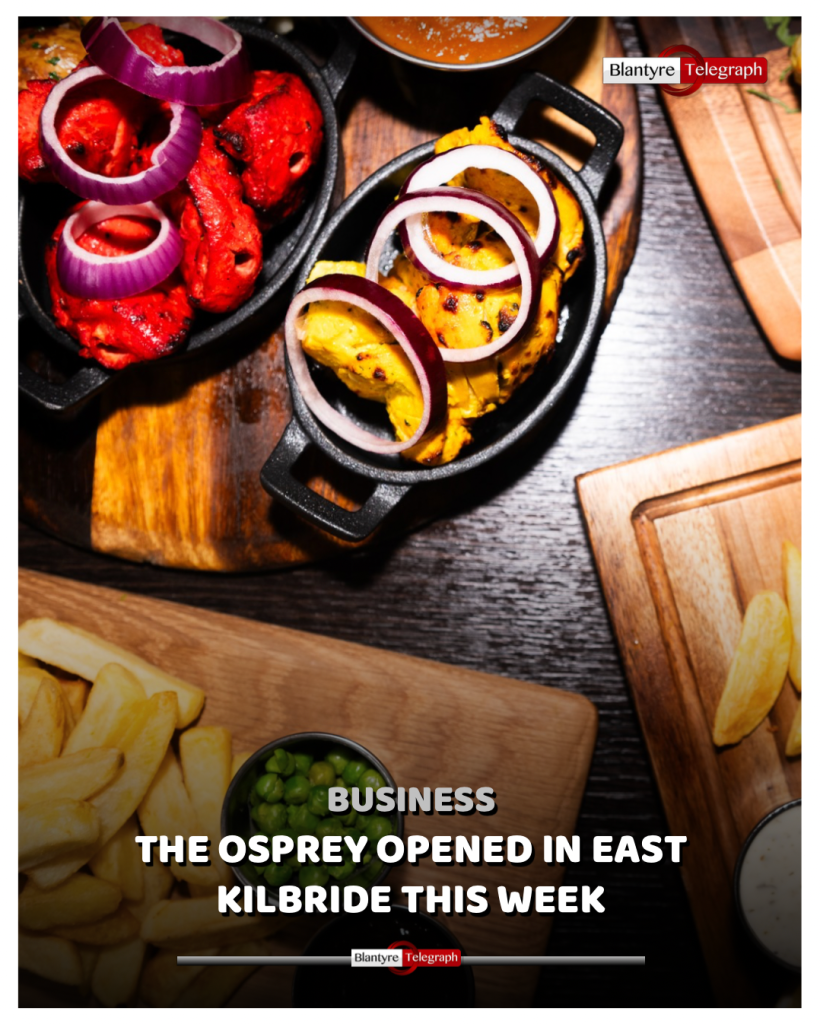 The Osprey opens in East Kilbride - Blantyre Telegraph