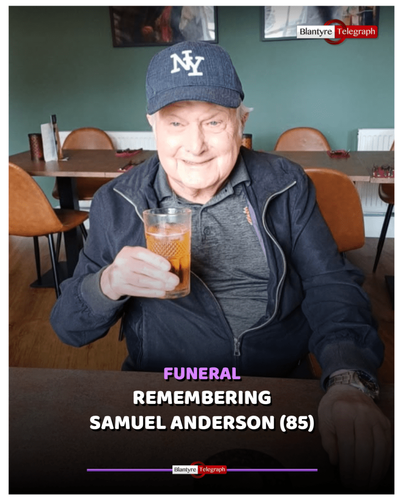 Remembering Samuel Anderson (85) - Blantyre Telegraph