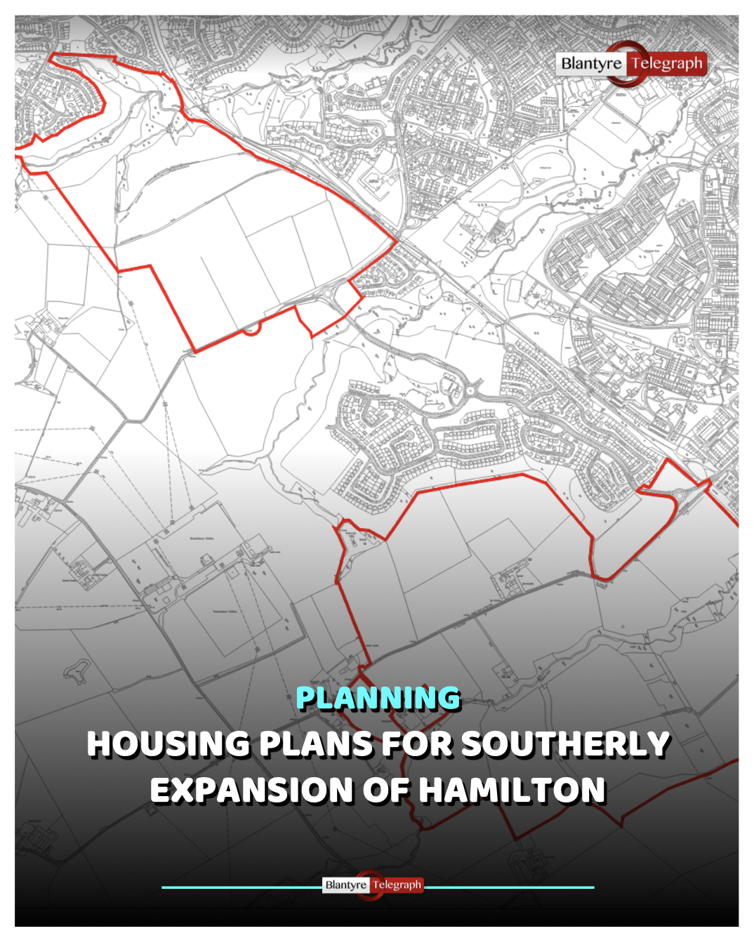 New Housing Development Plans for Hamilton - Blantyre Telegraph