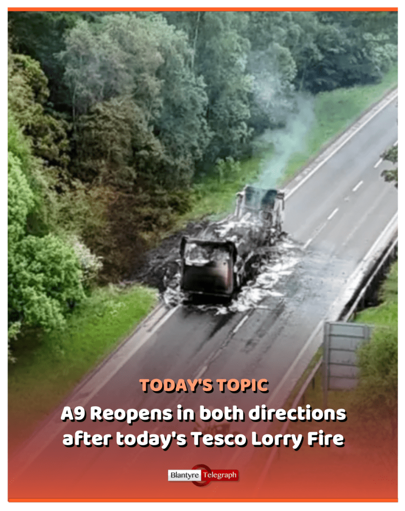 Today's Topic - A9 Reopens after Lorry Fire - Blantyre Telegraph