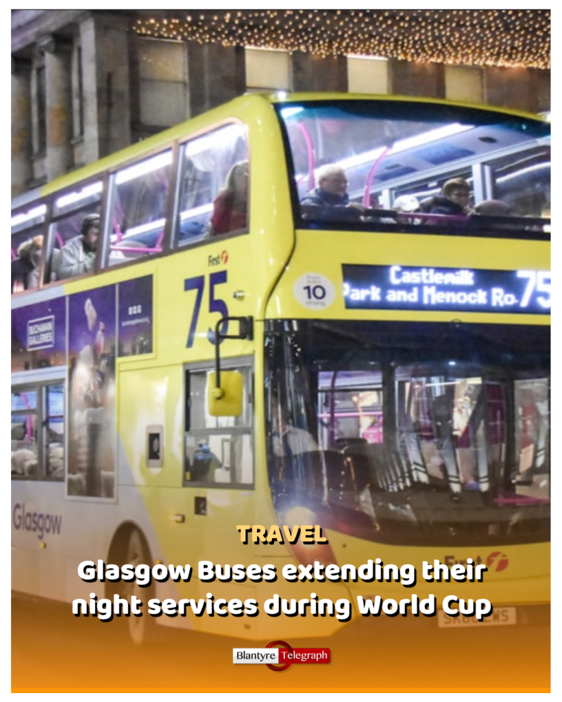 Glasgow Night Buses Extended for World Cup - Blantyre Telegraph
